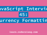 Javascript Interview Question 45 сurrency Formatting In Js